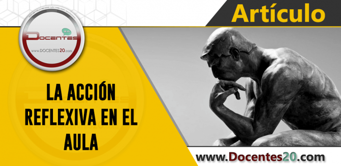 LA ACCIÓN REFLEXIVA EN EL AULA | DOCENTES 2.0 | Blog Docentes 2.0