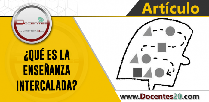 ¿QUÉ ES LA ENSEÑANZA INTERCALADA? | DOCENTES 2.0 - Docentes 2.0